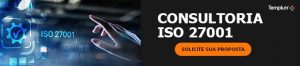 ISO 27001 – O que é e como implementar a norma e certificar sua empresa